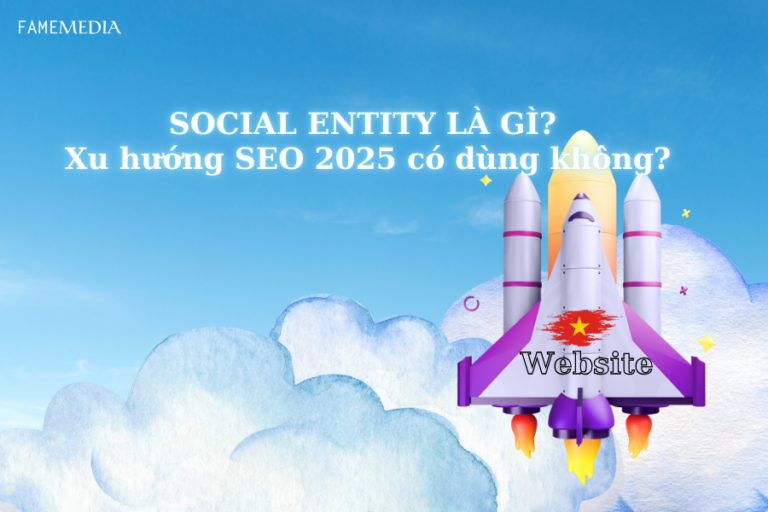 Social Entity là gì? Xu hướng SEO 2025 có dùng không?